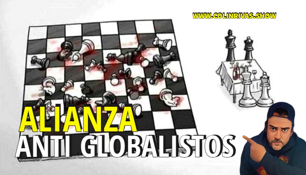 ⚠️ALIANZA ANTI GLOBALISTOS A TODO GAS🔥 – Colin Rivas Show